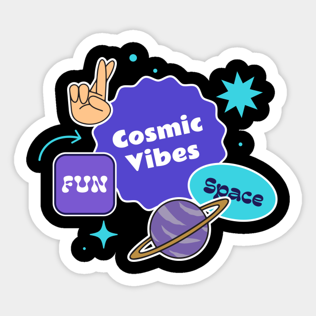 Cosmic Vibes Fun Space T-shirt Design - Cosmic Vibes - Sticker | TeePublic Cosmic Vibes Fun Space T-shirt Design - Cosmic Vibes - Sticker | TeePublic